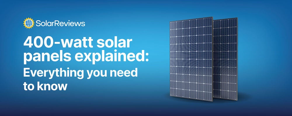 400-Watt Solar Panels Explained: Everything You Need to Know
